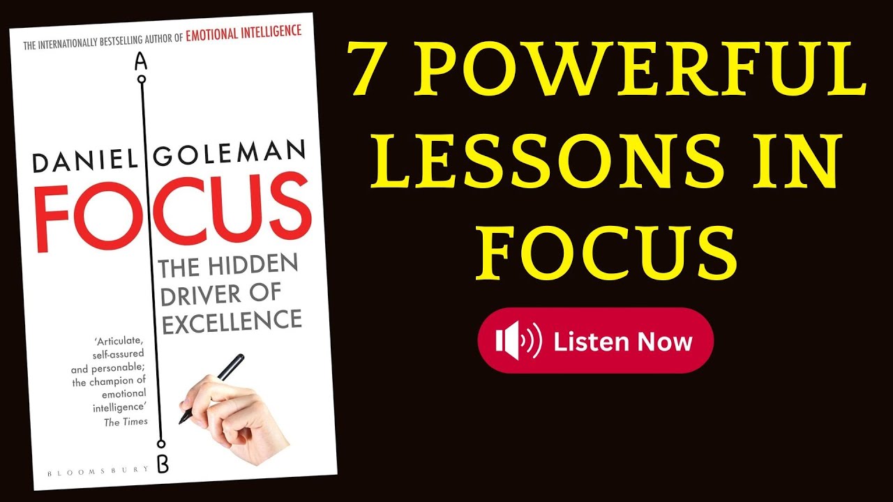 7 Lessons from "Focus: The Hidden Driver of Excellence" by Daniel ...