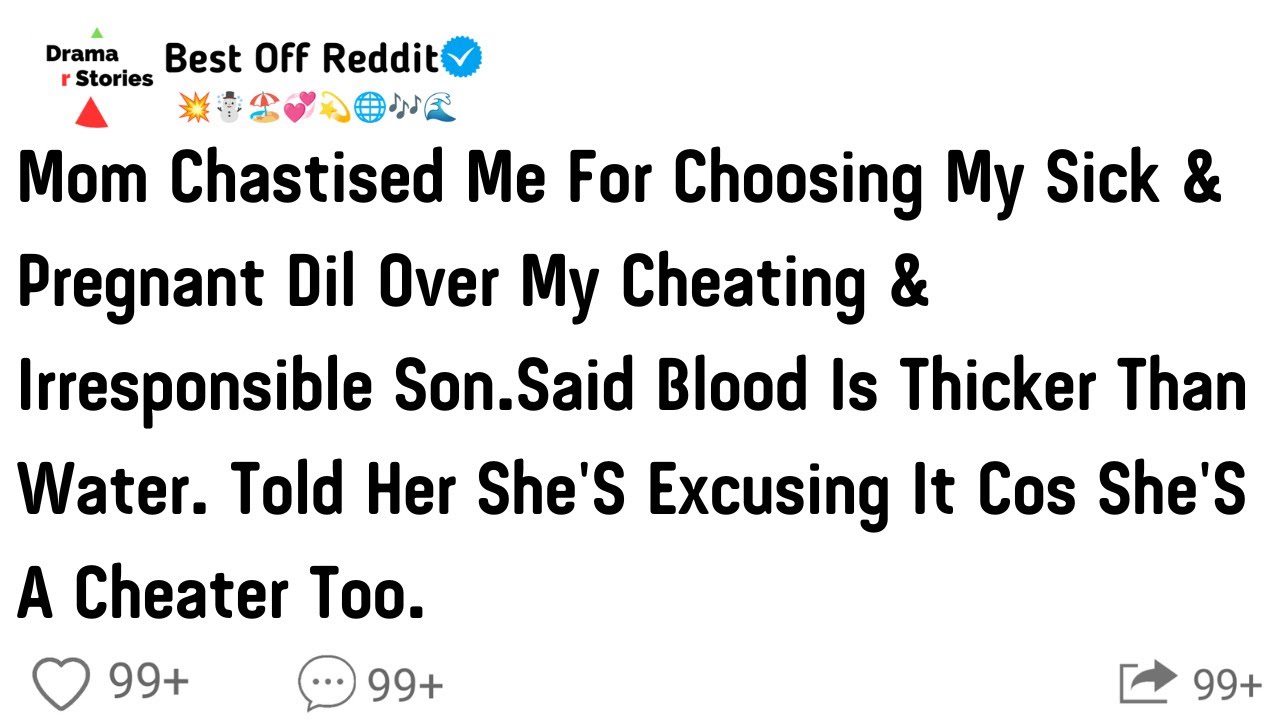 Mom Chastised Me For Choosing My Sick & Pregnant Dil Over My Cheating ...
