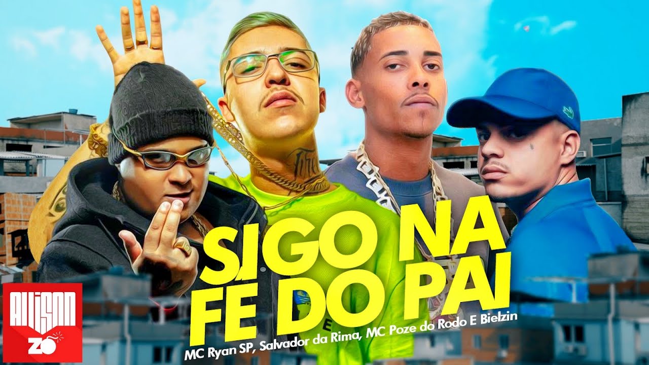 MC Ryan SP, MC Poze do Rodo, Salvador da Rima e Bielzin - Sigo na Fé do ...