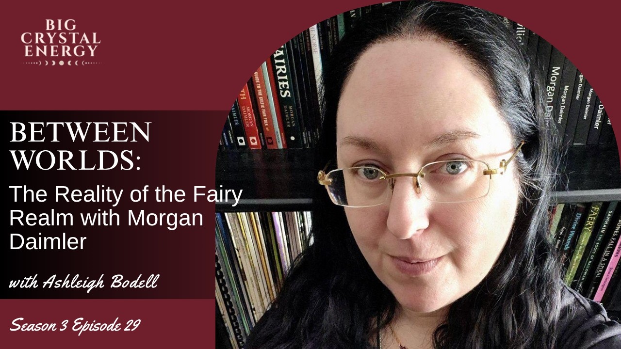 Between Worlds: The Reality of the Fairy Realm with Morgan Daimler ...