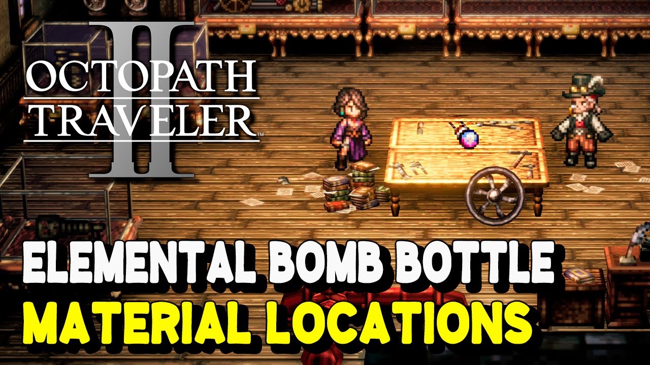 Octopath Traveler 2 Inventor Skill ELEMENTAL BOMB BOTTLE Material ...