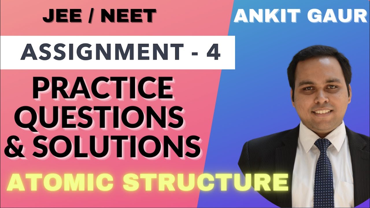Assignment 4 Atomic Structure Download Questions PDF Video assignment-4-atomic-structure-download-questions-pdf-video