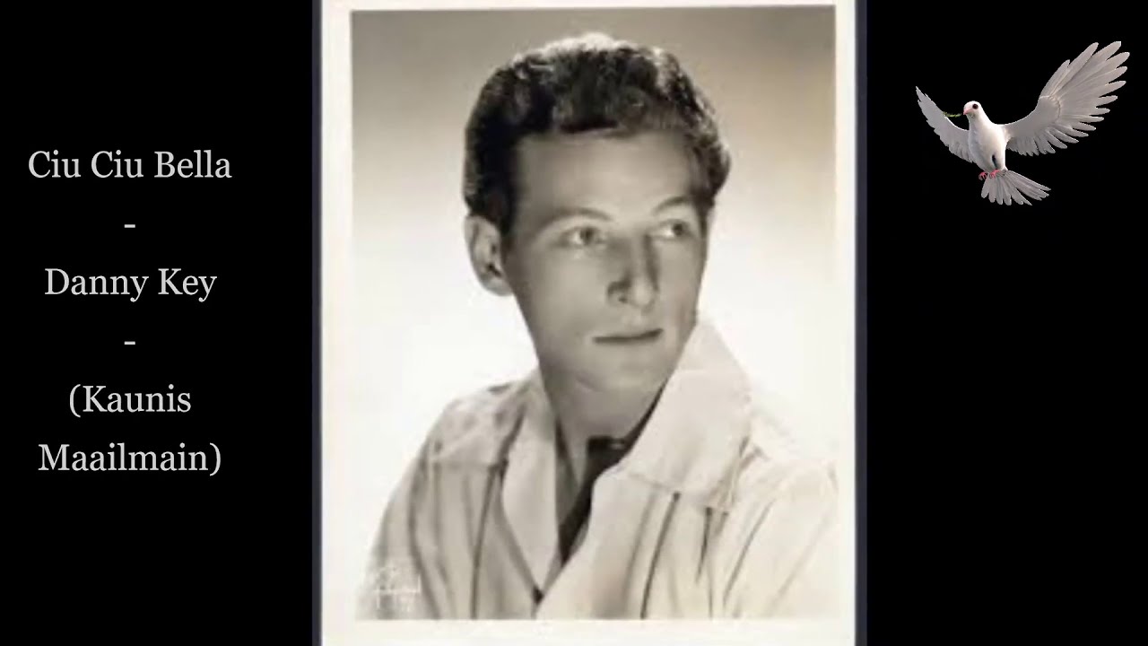 Ciu Ciu Bella ("Kaunis maailmain") ~ Danny Key 🎵🧡😊🎵 - YouTube