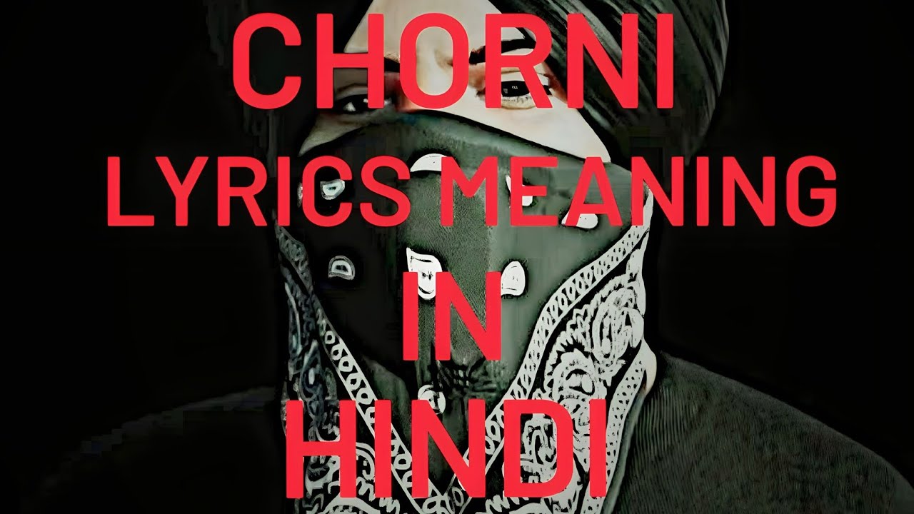 CHORNI I LYRICS MEANING IN HINDI | SIDHU MOOSEWALA | DIVINE | ASTAAD ...