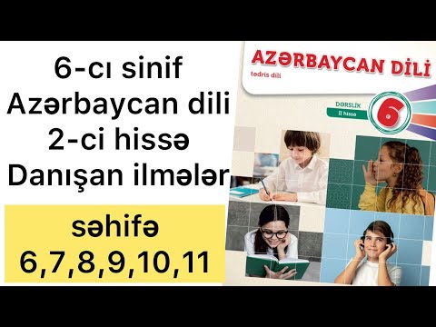 6-cı sinif Azərbaycan dili səhifə 6,7,8,9,10,11 | 2-ci hissə Danışan ilmələr