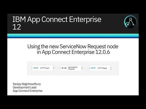 Using the new ServiceNow Request Node in IBM App Connect Enterprise 12.0.6 - YouTube