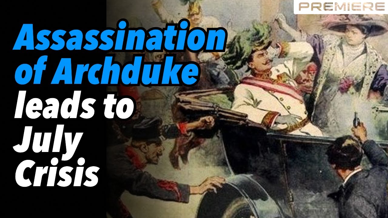 Assassination of Archduke leads to July Crisis - YouTube