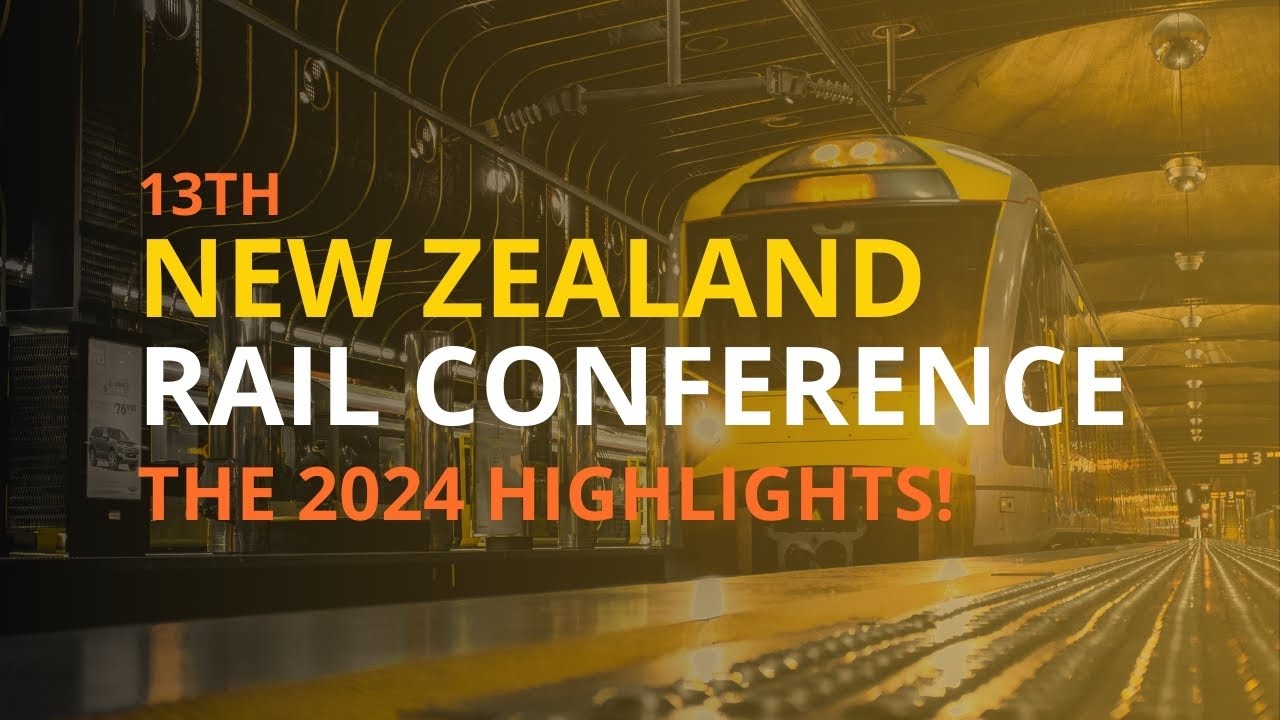 13th New Zealand Rail Conference 2024 - The Highlights! - YouTube