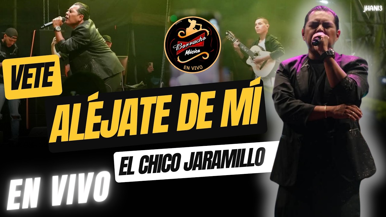 Vete Aléjate De Mí EN VIVO El Chico Jaramillo - YouTube