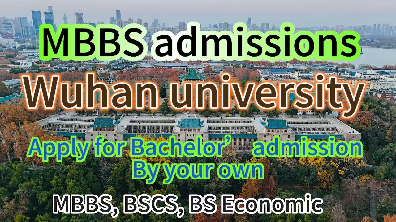 Bachelors admission at Wuhan University || Apply for MBBS by your own || No need of agents - YouTube