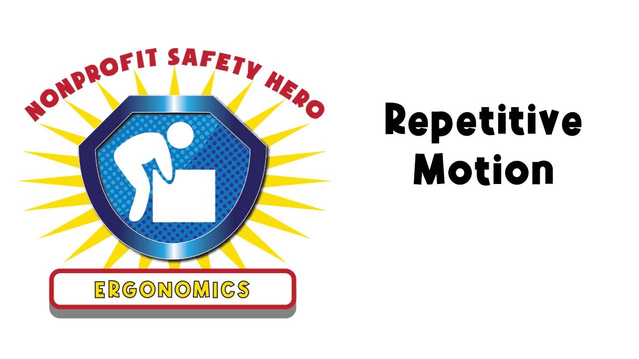 Nonprofit Safety Hero: Ergonomics | 4. Repetitive Motion - YouTube