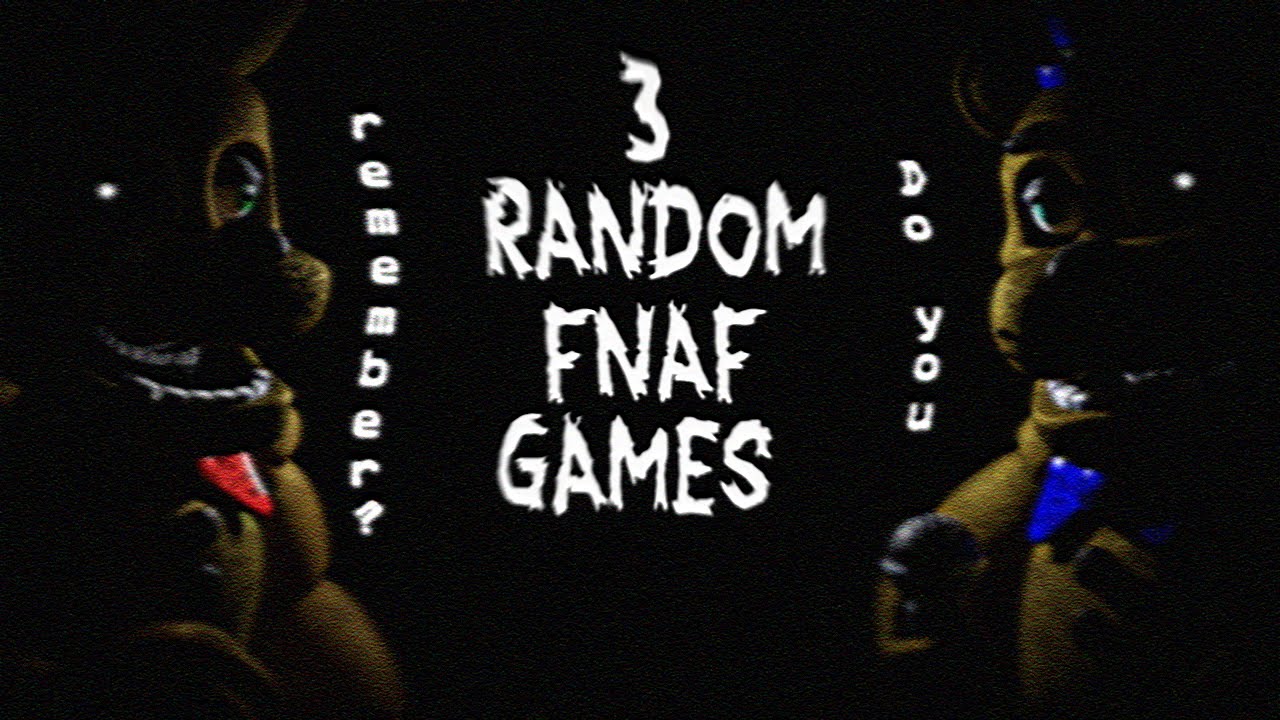 3 Random FNaF Games - #4 - YouTube