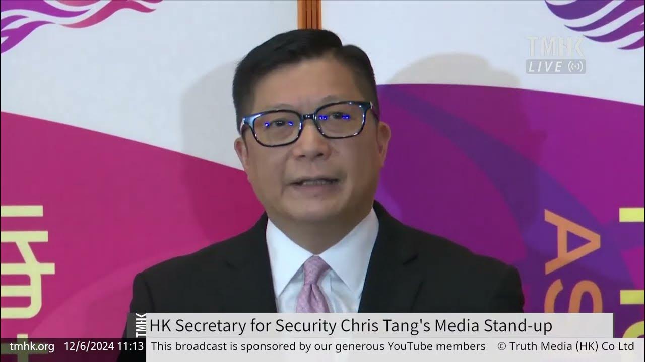 20240612 HK Secretary for Security Chris Tang's Media Stand-up | TMHK News Live English - YouTube