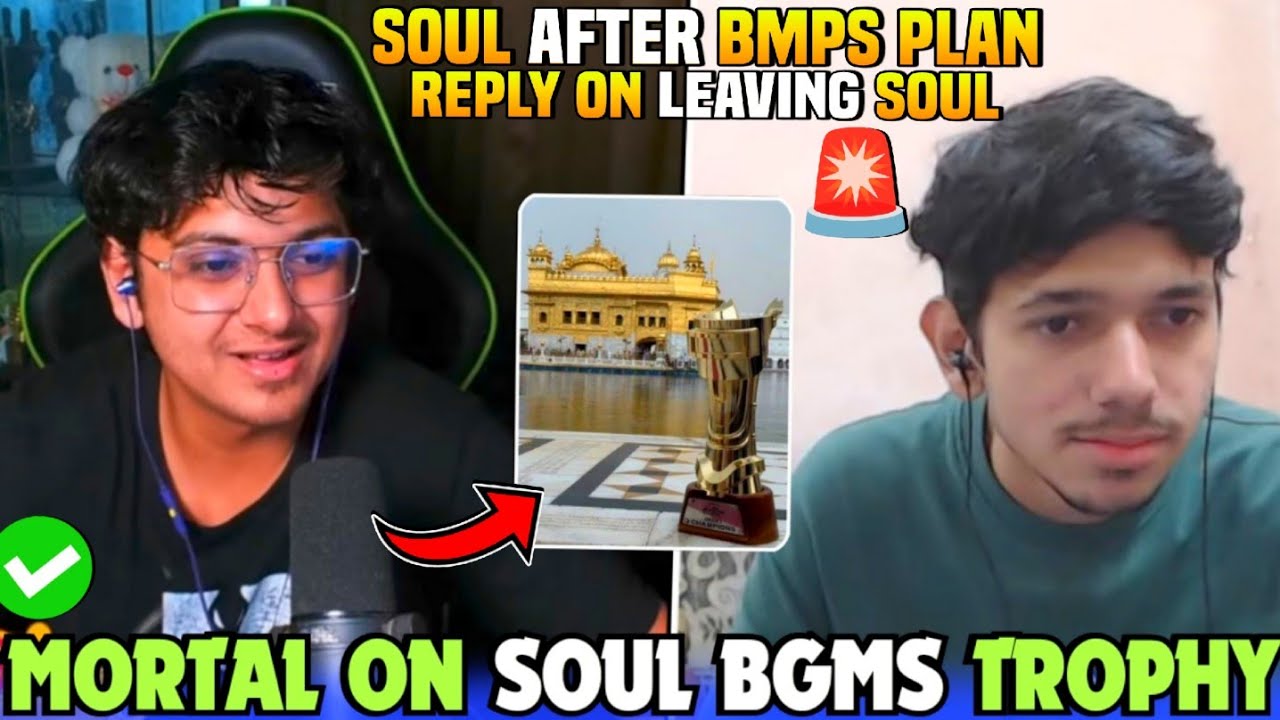 Mortal on SouL BGMS Trophy 🏆 Nakul & Mayavi on SouL BMPS 😱 Team SouL 🚀 ...