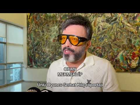 Ünlü Oyuncu Serhat Kılıç yaşamınj yitirdi
