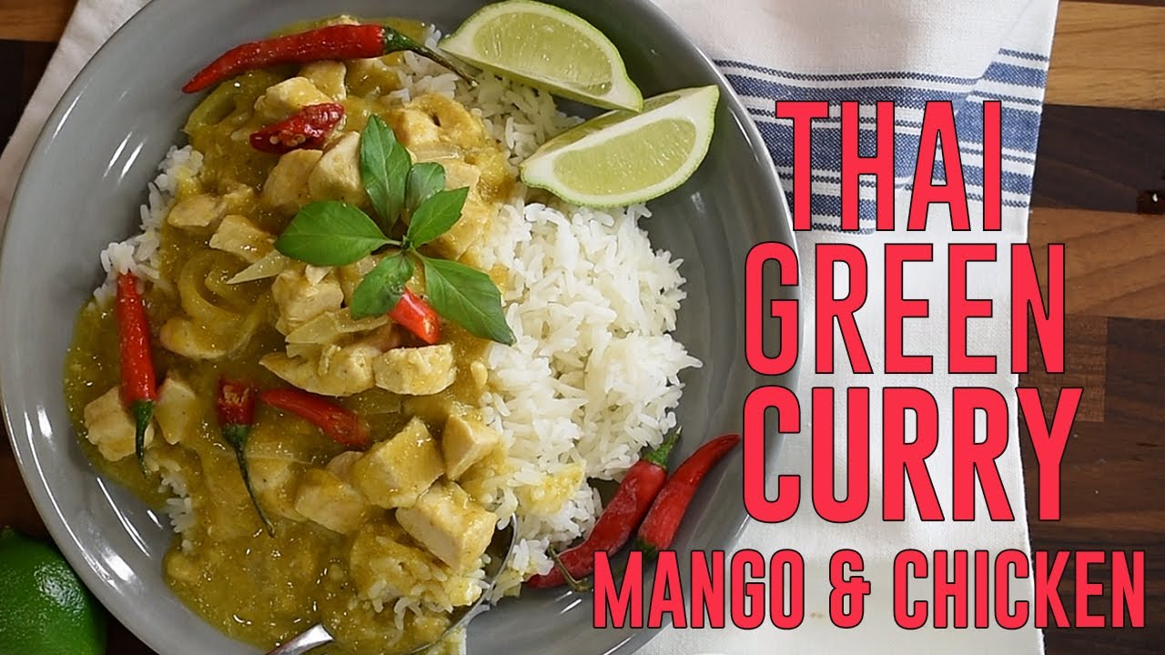 Easy to follow Recipe|Thai Green Curry Mango and Chicken - YouTube