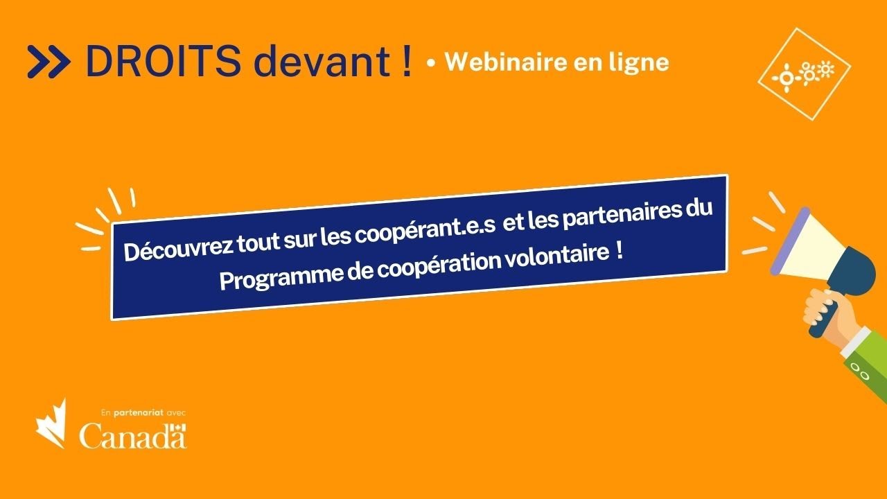 Webinaire DROITS devant ! - E4 - Découvrez tout sur les coopérant.e.s et les partenaires du PCV ...