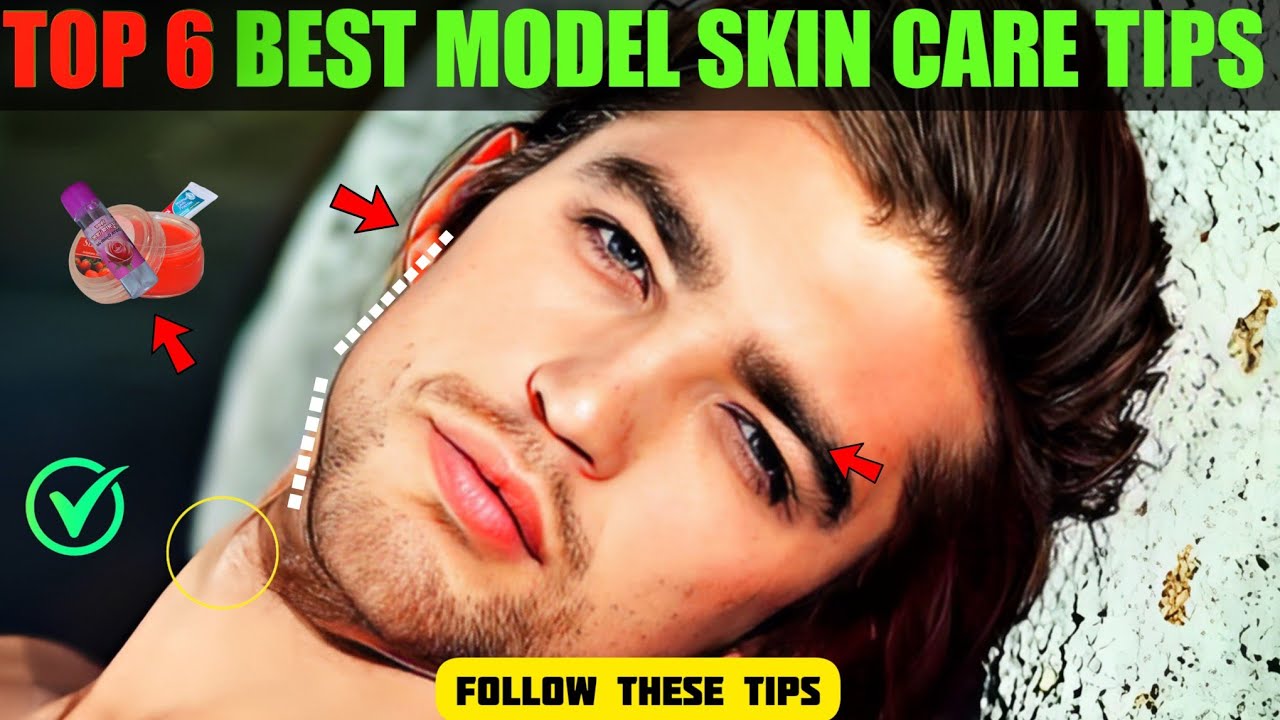 6 Male Model Secrets Tips For Glowing Fair Skin | How to get modal face ...