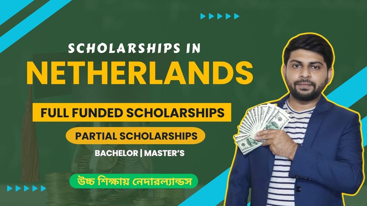 Netherlands Scholarships for Bangladeshi Students | Global Edventures ...