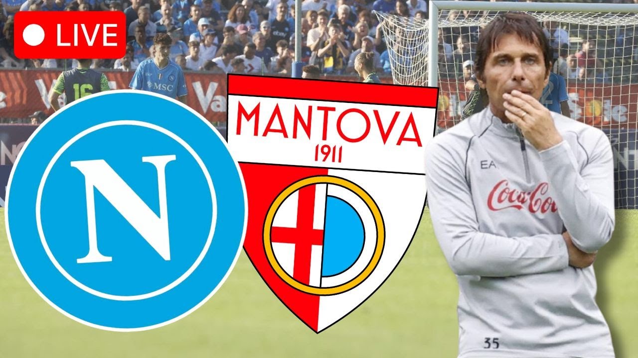 Napoli Mantova 3-0 🔴 Pre-partita, LIVE Reaction e Post-partita con i ...
