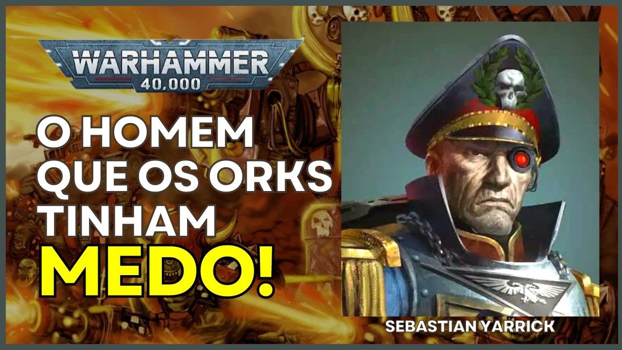 SEBASTIAN YARRICK. O velho inimigo dos Orks. War40k - pt br. - YouTube