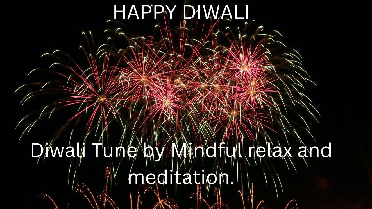 Diwali tune by Mindful relax and meditation. - YouTube