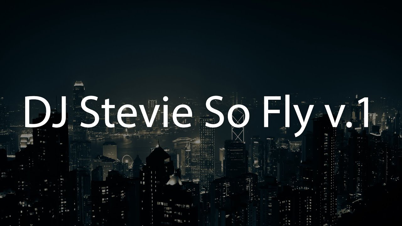 DJ Stevie So Fly v.1 - YouTube