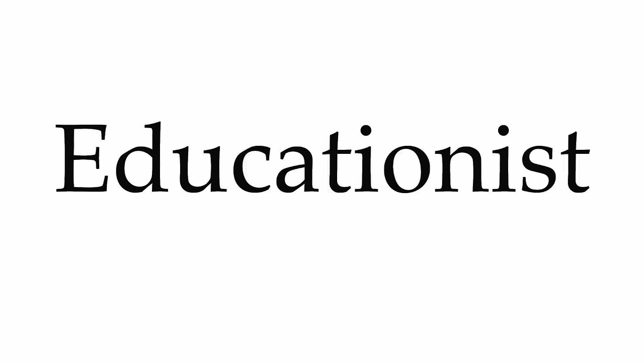 How to Pronounce Educationist - YouTube