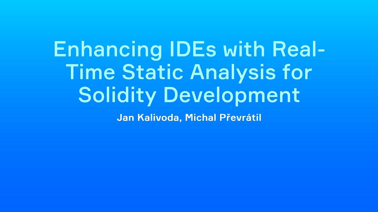 Michal Převrátil, Jan Kalivoda:Enhancing IDEs with RealTime Static Analysis for Solidity ...