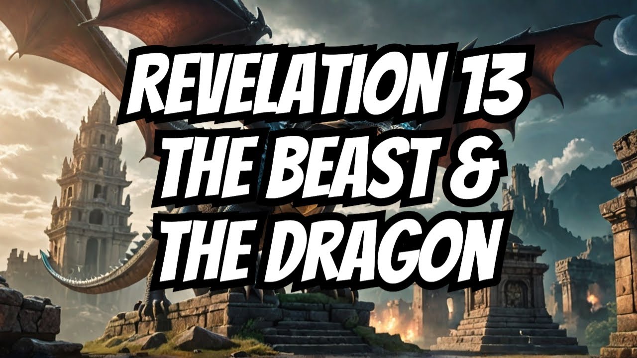Revelation 13, Focusing On The Beast & The Dragon. - YouTube
