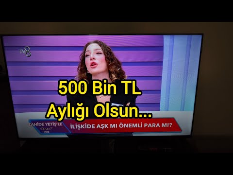 500 Bin TL aylık maaşı olması lazım. Zahide yetiş