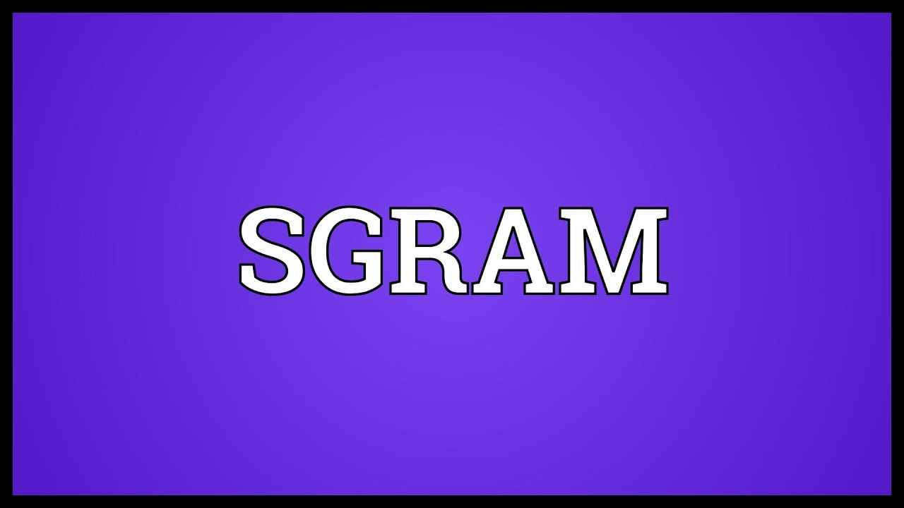 SGRAM Meaning - YouTube