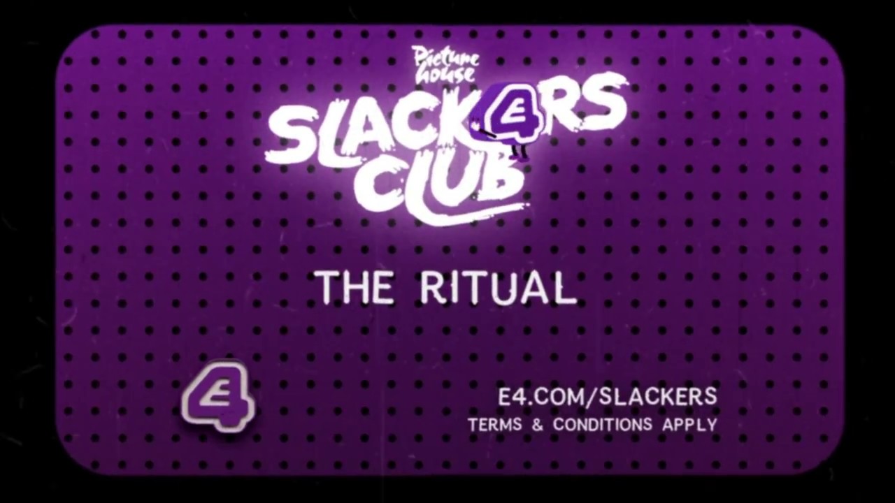 E4 Slackers Club: The Ritual - YouTube
