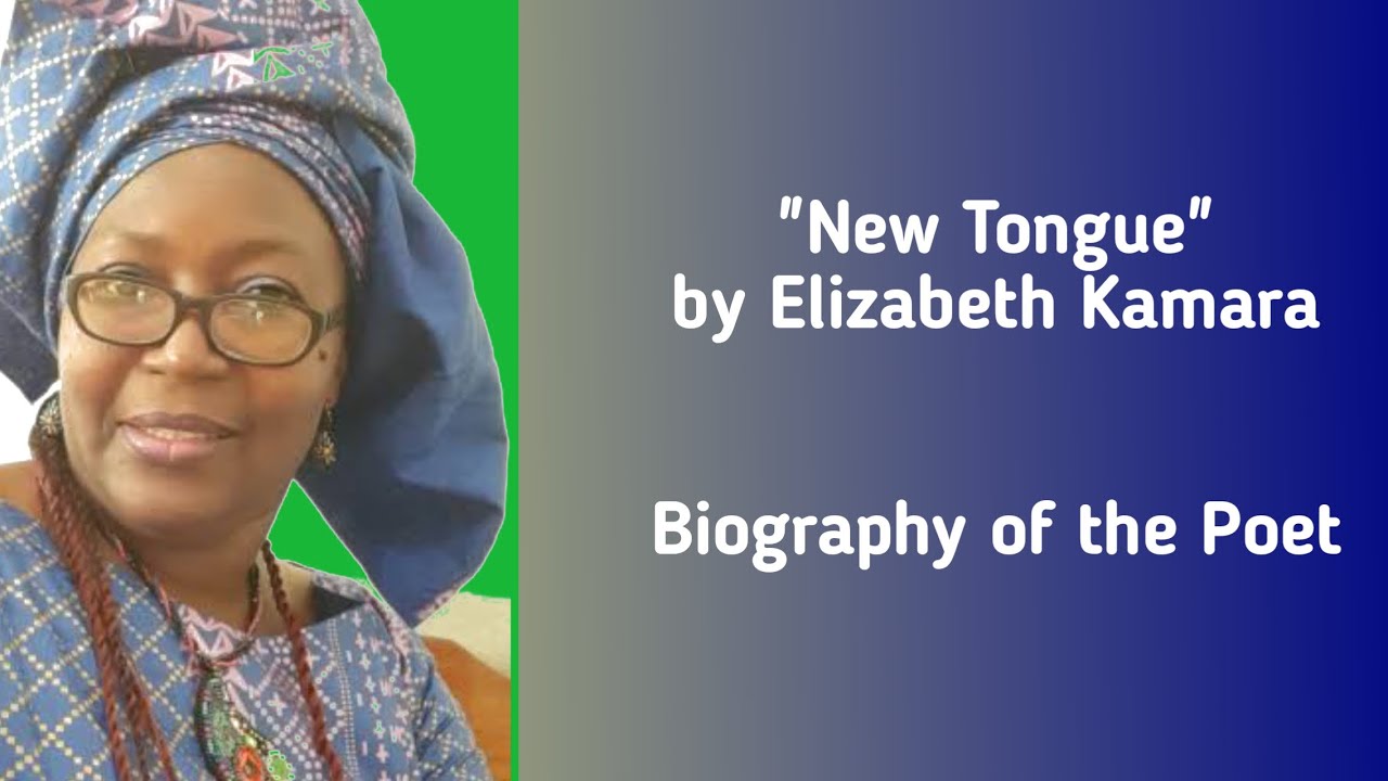 New Tongue by Elizabeth Kamara - Biography of the Poet - YouTube