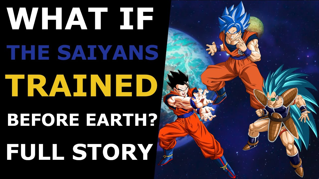 What If The Saiyans Trained Before Earth Full Story Dragon Ball Z what-if-the-saiyans-trained-before-earth-full-story-dragon-ball-z