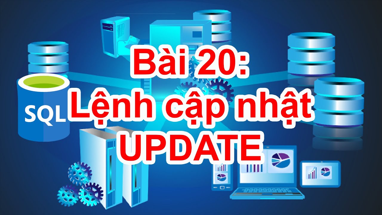 SQL-20: Cập nhật dữ liệu với lệnh UPDATE - YouTube