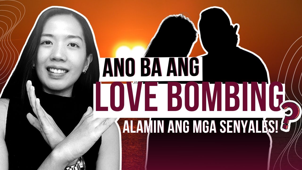 Ano ang LOVE BOMBING? Alamin ang Mga Senyales! - YouTube