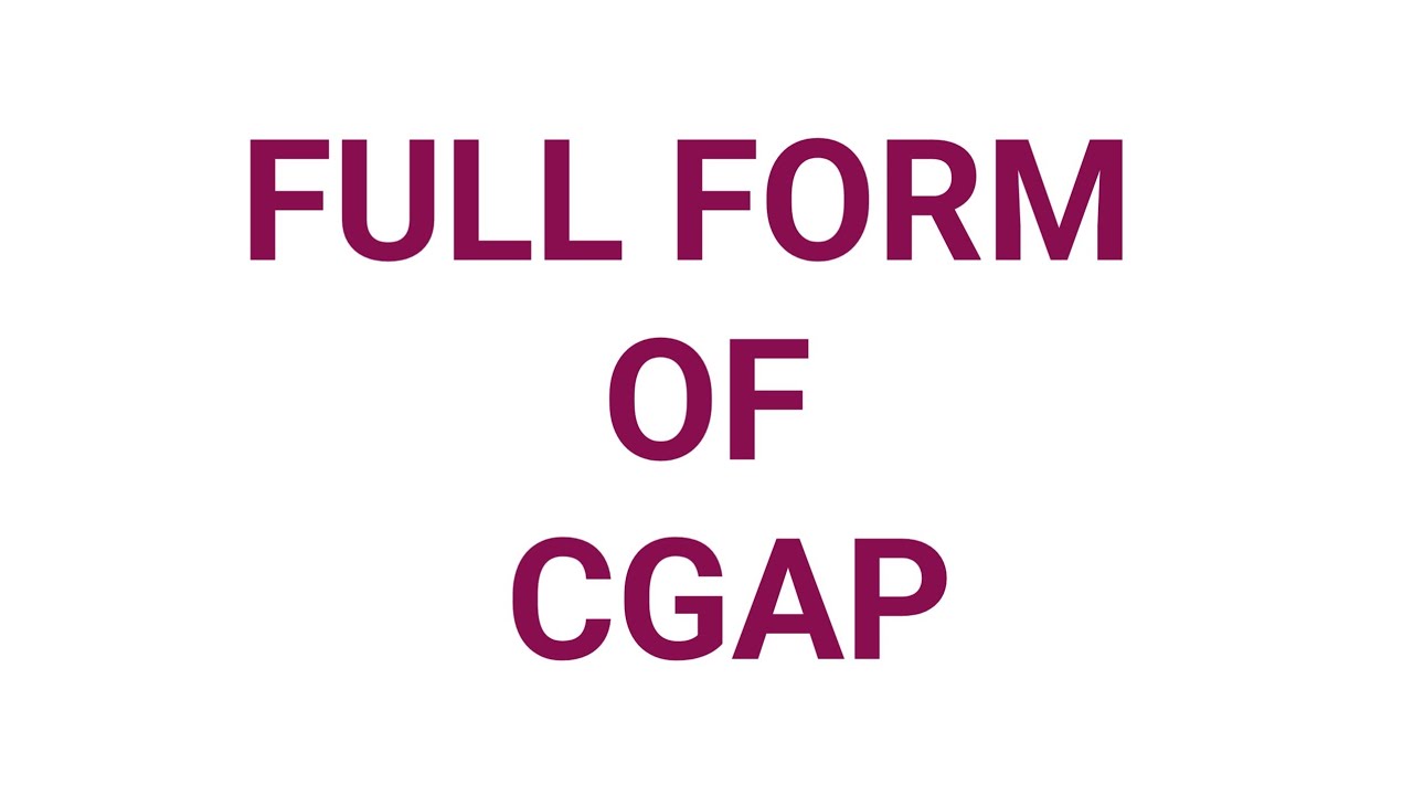 FULL FORM OF CGAP (PART-1825) // WHAT IS THE FULL FORM OF CGAP ?// CGAP ...