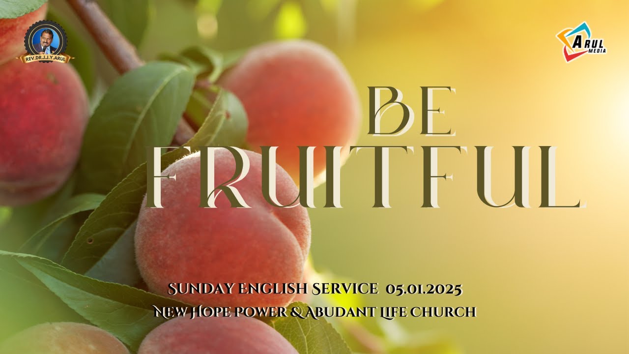 BE FRUITFUL || New Hope Power Church English || Arul Media || 05.01. ...