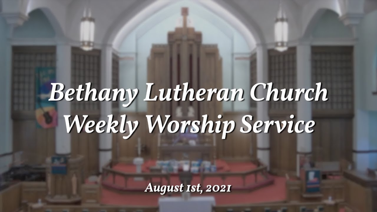 Bethany Lutheran Church - August 1st, 2021 - YouTube