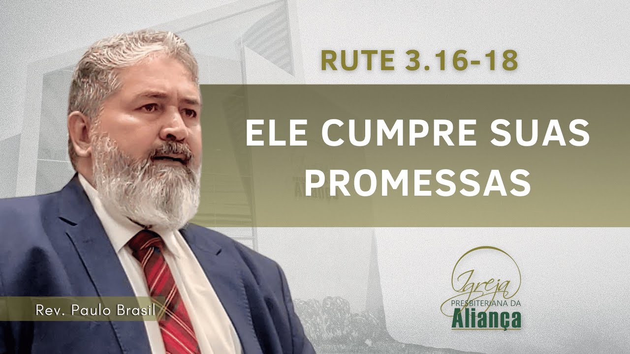 Ele Cumpre Suas Promessas | Rute 3:16-18 | Pr. Paulo Brasil - YouTube