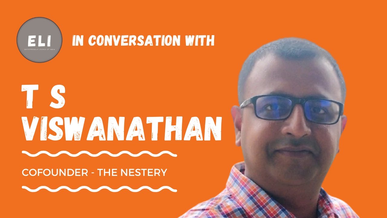 ELI - 251 | T S Viswanathan (Co-founder of The Nestery) - YouTube