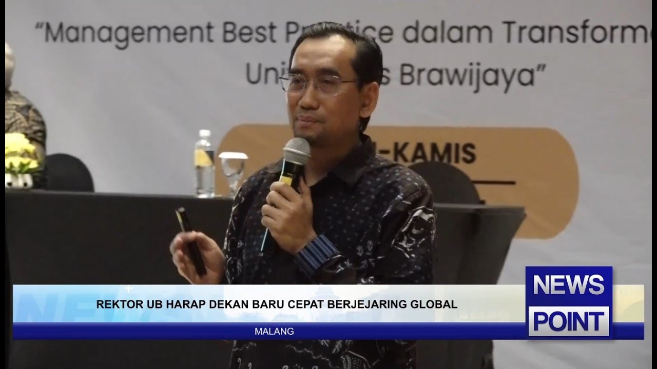 REKTOR UB HARAP DEKAN BARU CEPAT BERJEJARING GLOBAL - NEWS POINT - YouTube
