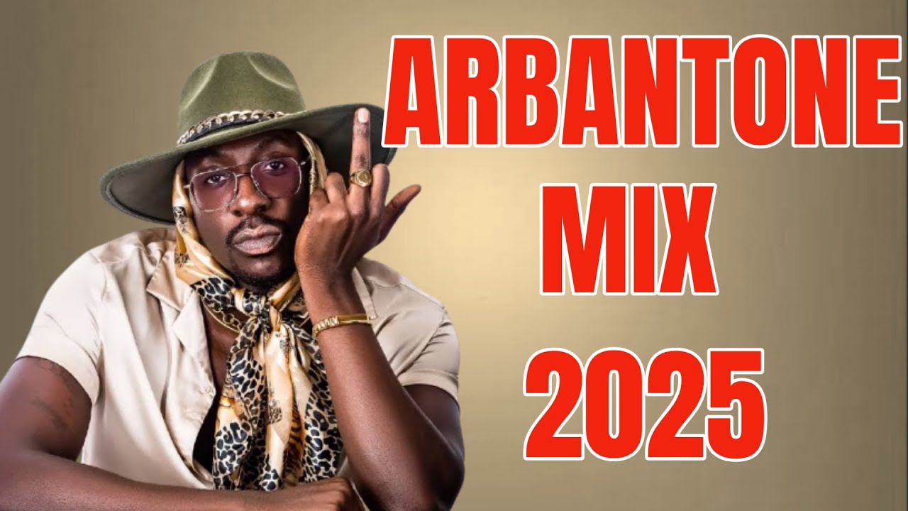ARBANTONE MIX [2025]ft MPISHI AIYAYA MATATA BIEN MKUU FRAISHA MDOSI ...