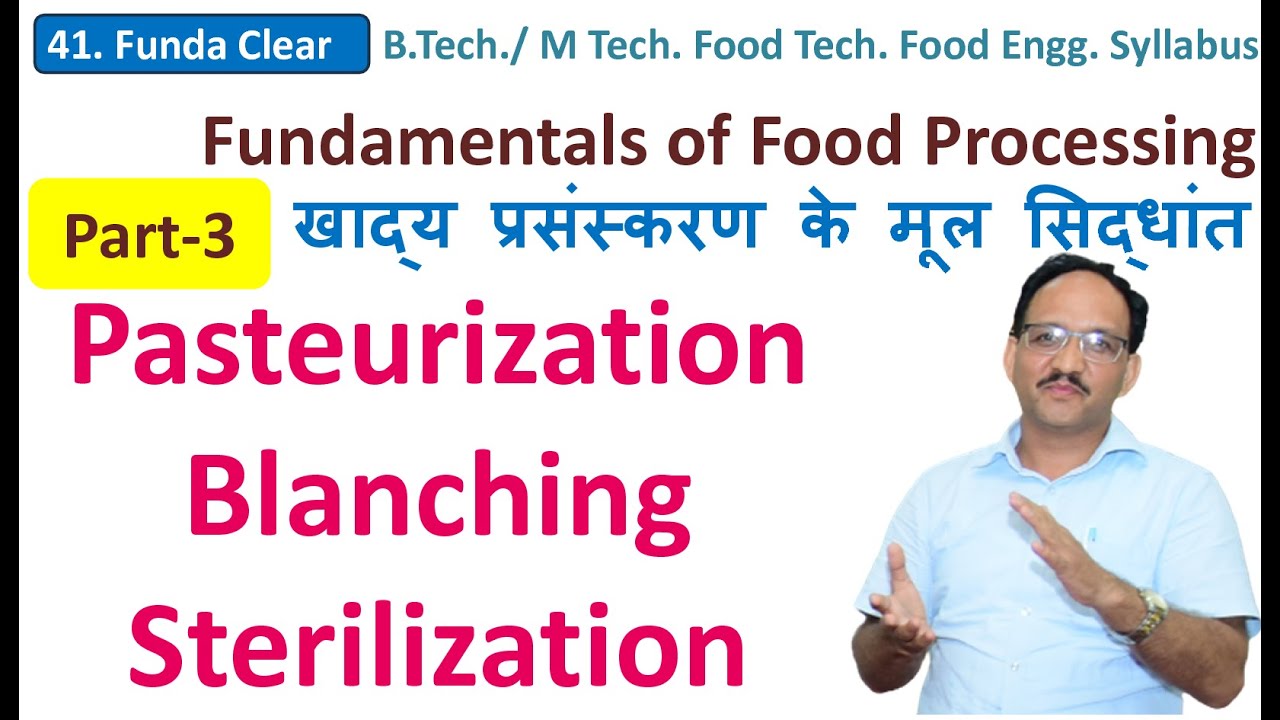 Fundamentals of Food Technology Lecture 3 | Pasteurization Blanching ...