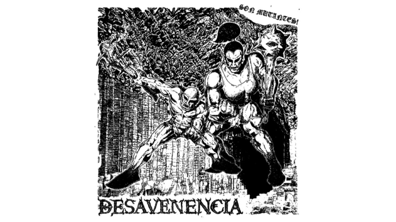 DESAVENENCIA - SON MUTANTES! (Full EP) - YouTube