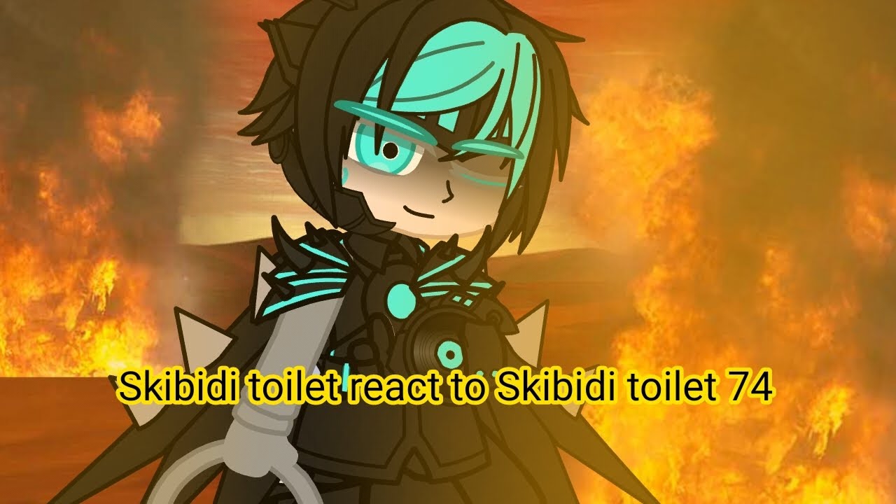 Skibidi toilet react to Skibidi toilet 74#skibiditoilet #gachaclub # ...