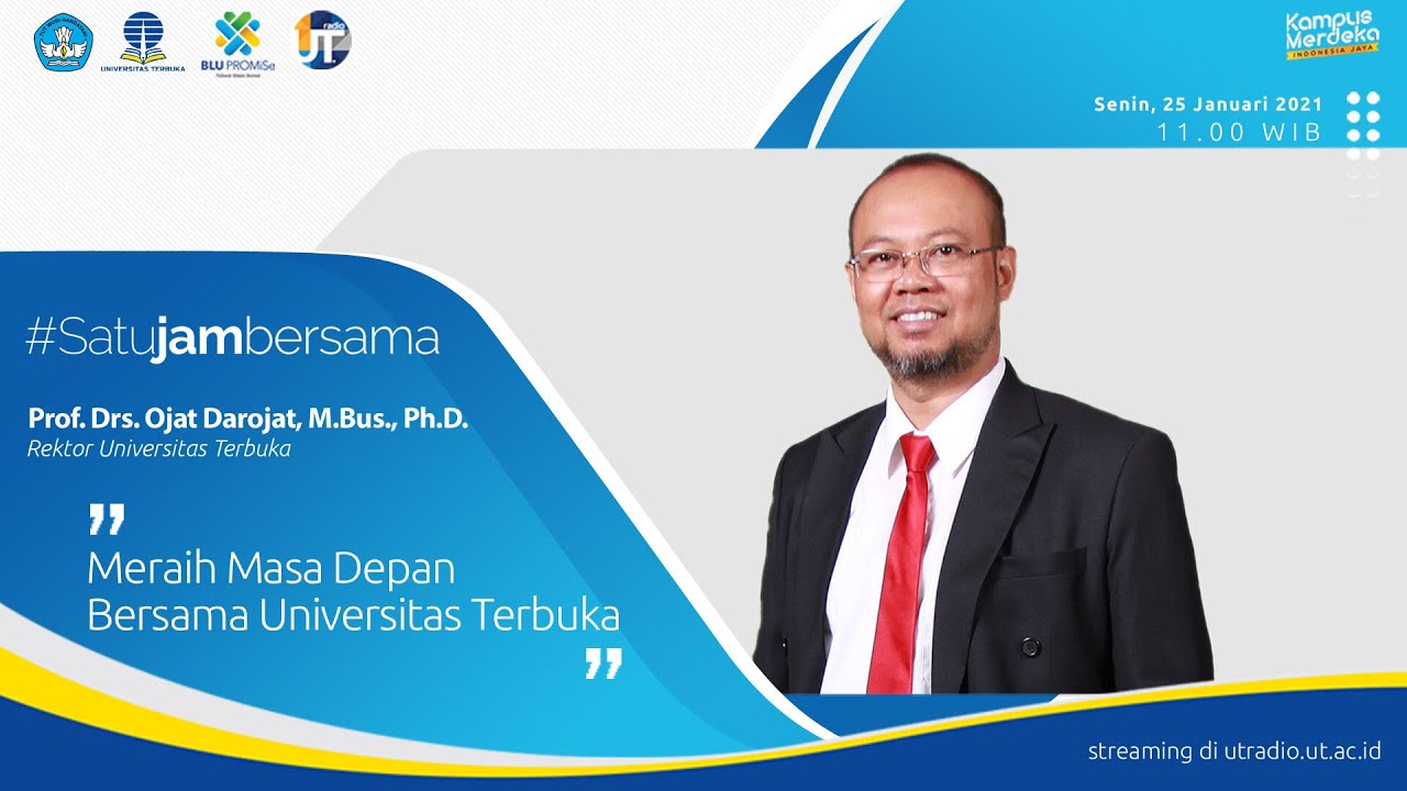Meraih Masa Depan Bersama Universitas Terbuka - Prof. Drs. Ojat Darojat ...