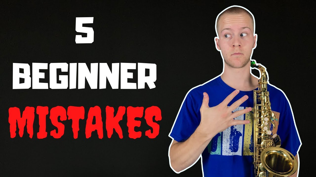 5 mistakes beginner sax players make - YouTube
