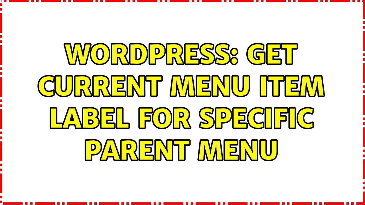 Wordpress: Get current menu item label for specific parent menu - YouTube